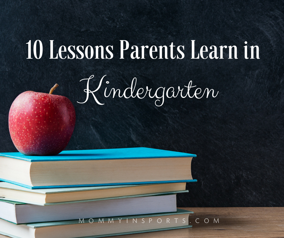 10 Lessons Parents Learn in Kindergarten - Kristen Hewitt