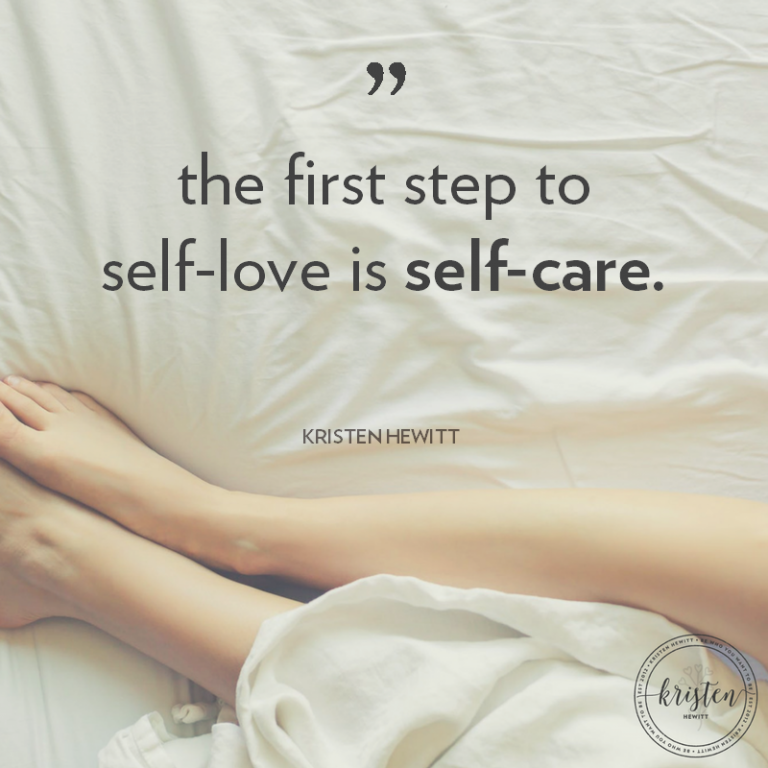 The First Step to Self-Love is Self-Care - Kristen Hewitt